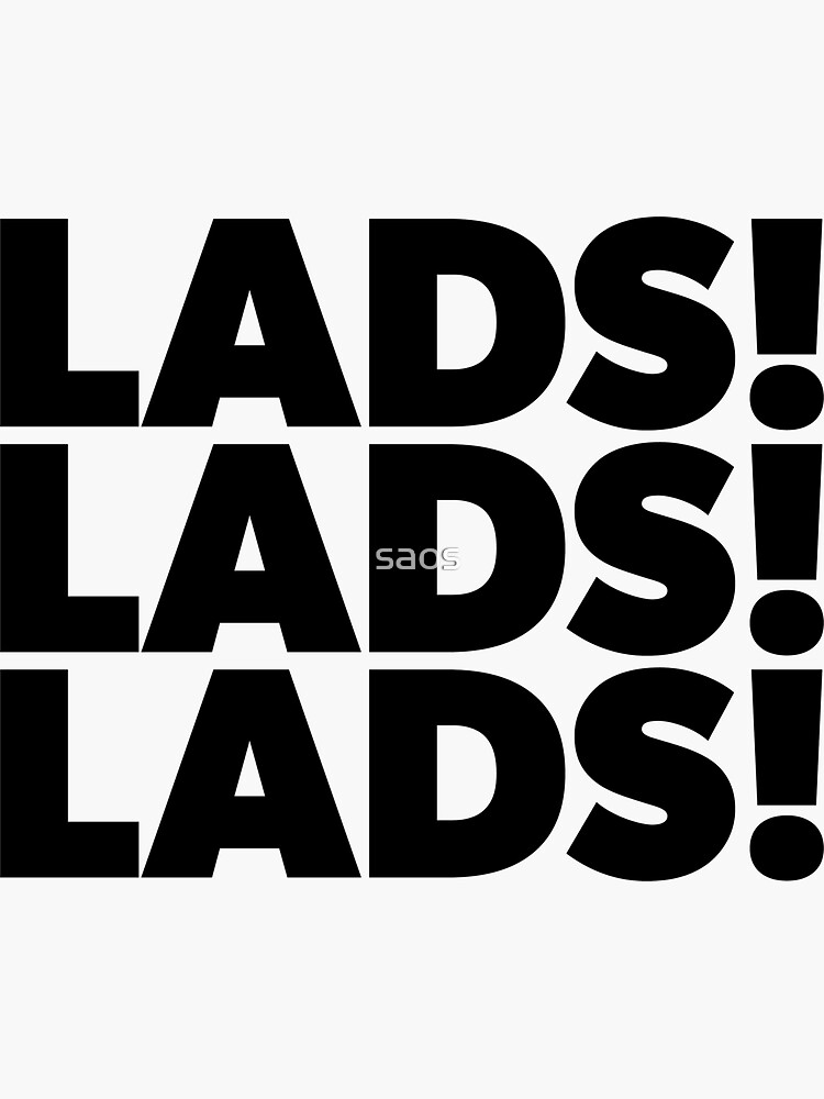 "Lads, Lads, Lads - Black Text" Sticker for Sale by saos | Redbubble