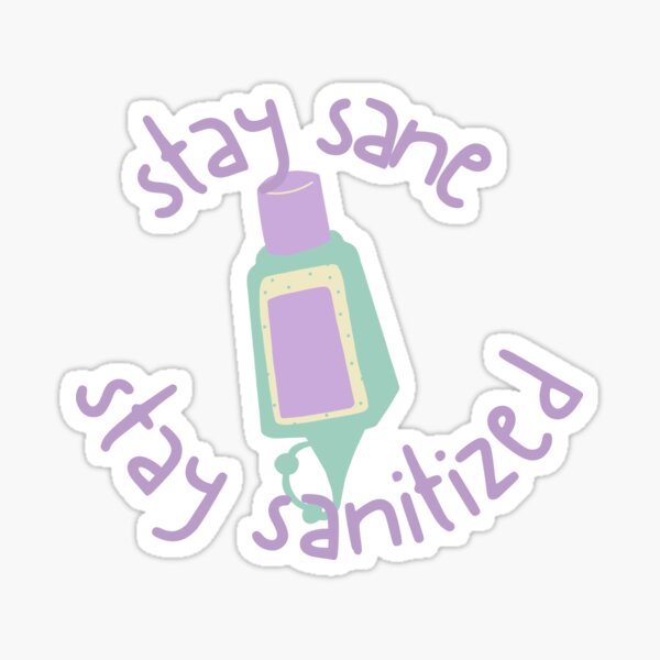 "stay sane, stay sanitized " Sticker by beigearts | Redbubble