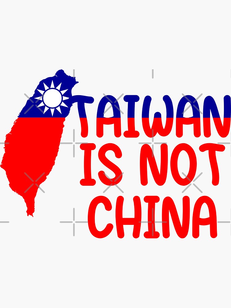 "Taiwan Is Not China | " Sticker for Sale by bStyliShop | Redbubble
