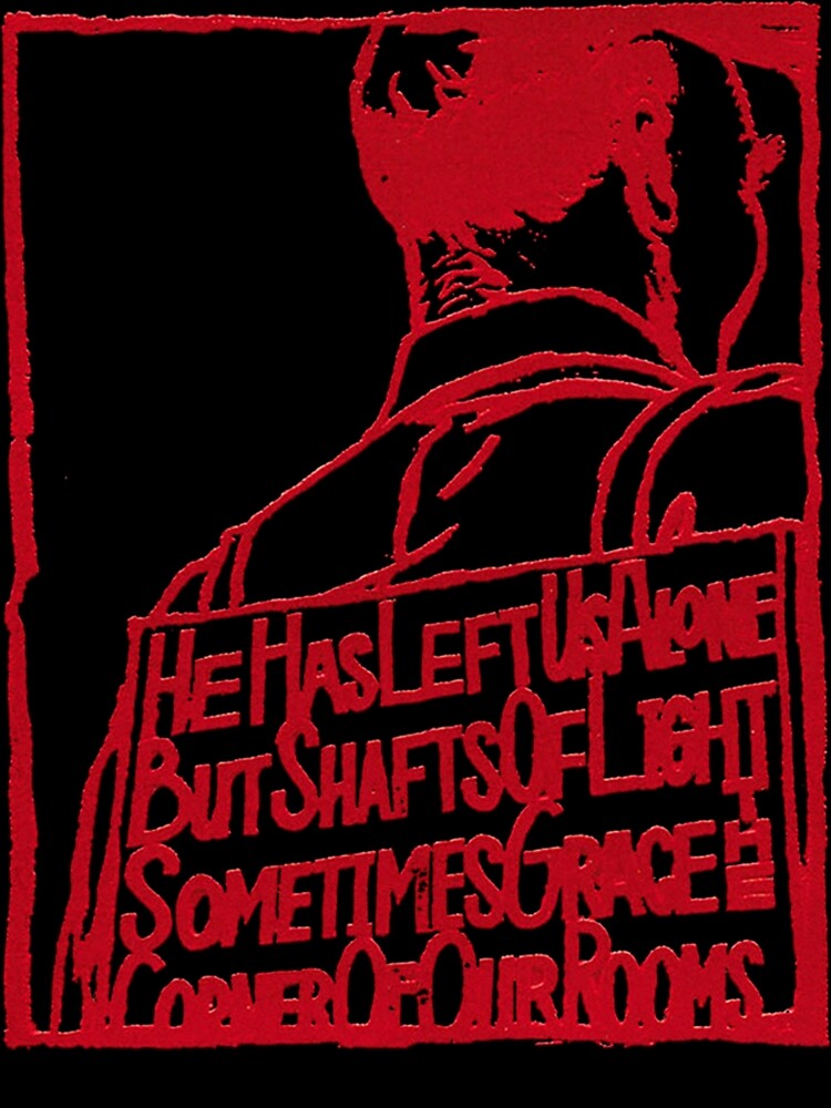 "He Has Left Us Alone But Shafts Of Light Sometimes Grace The Corner Of ...