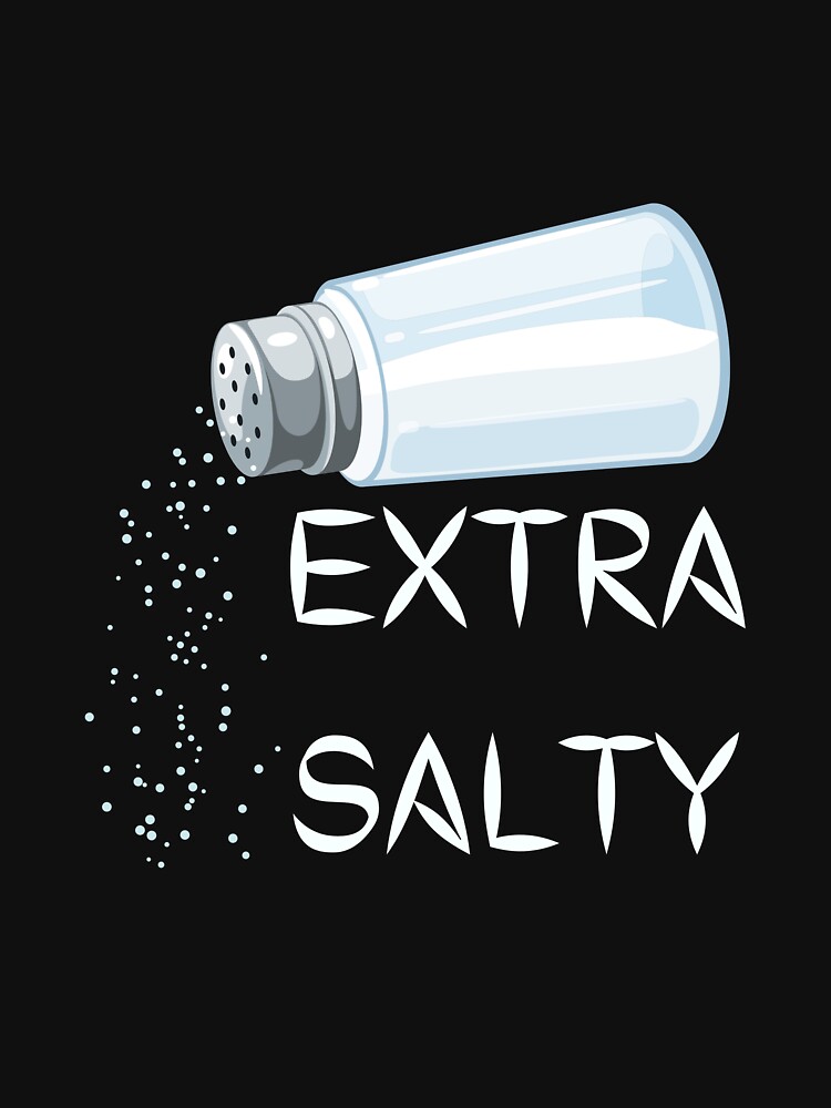 "Extra Salty | Funny Quote" T-shirt for Sale by pixmma | Redbubble ...