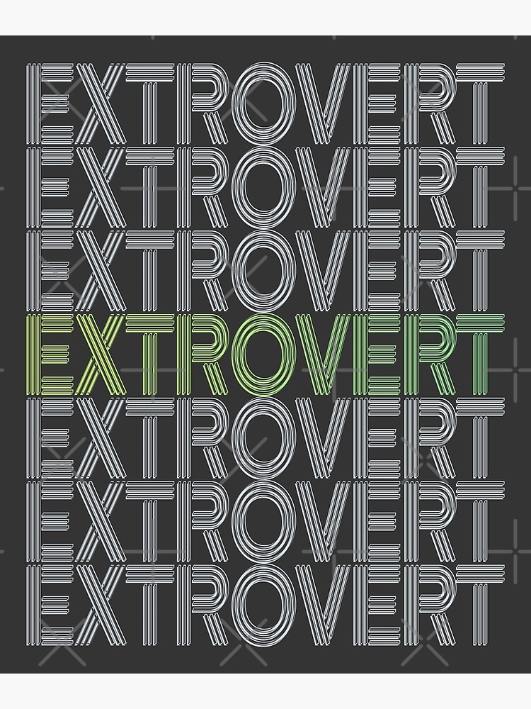 "The Extrovert Personality" Poster for Sale by introvrtdstuff | Redbubble