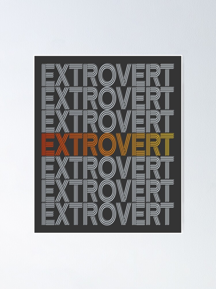 "The Extrovert Personality" Poster for Sale by introvrtdstuff | Redbubble