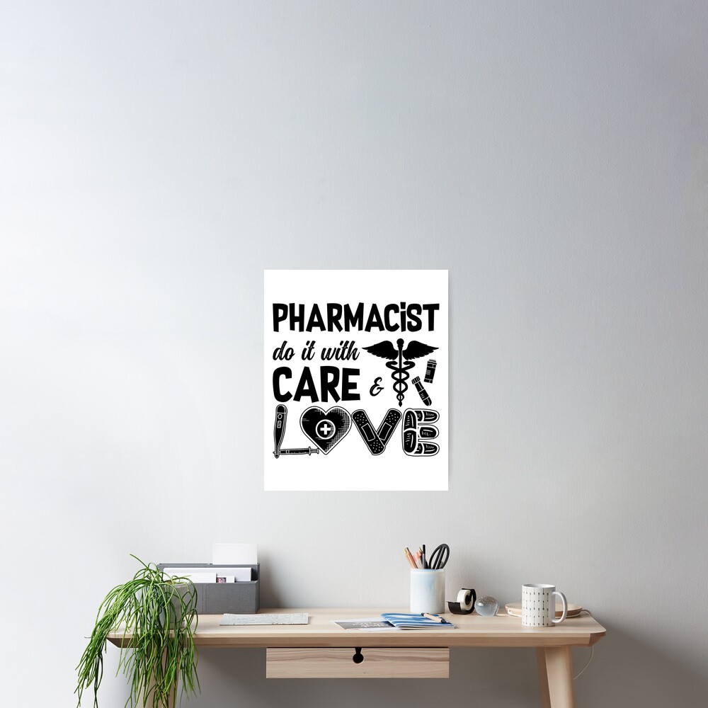 "Pharmacy Pharmacist Do It With Care Pharmacists" Poster for Sale by tshirtconcepts | Redbubble