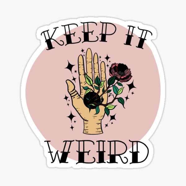 "Morbid Keep it Weird " Sticker by ComfyAndBlunt | Redbubble