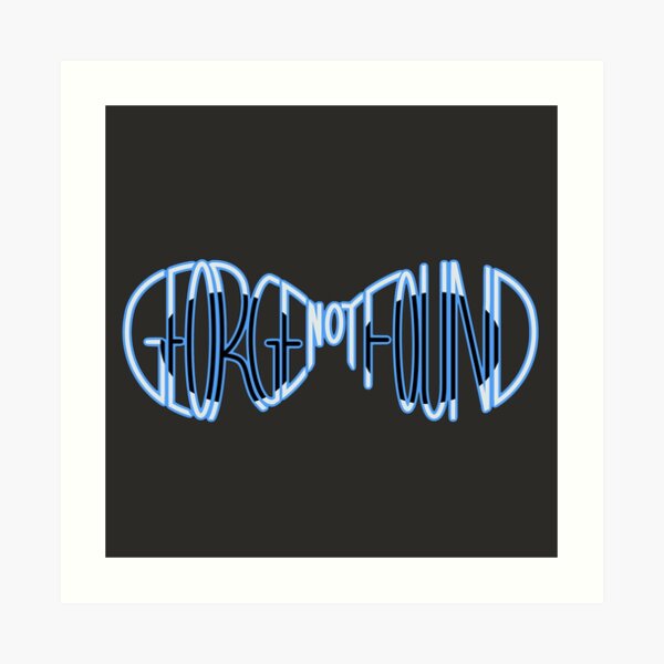 "georgenotfound goggles (with border)" Art Print for Sale by ...