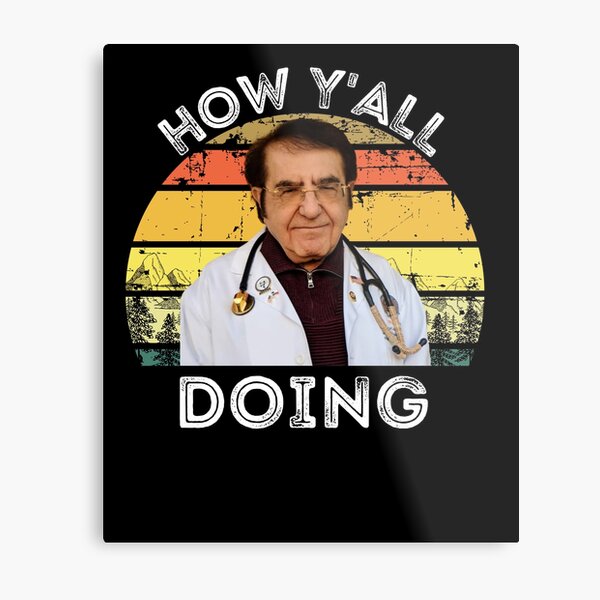 "Dr Nowzaradan How Y'All Doing -dr now meme" Metal Print for Sale by ...