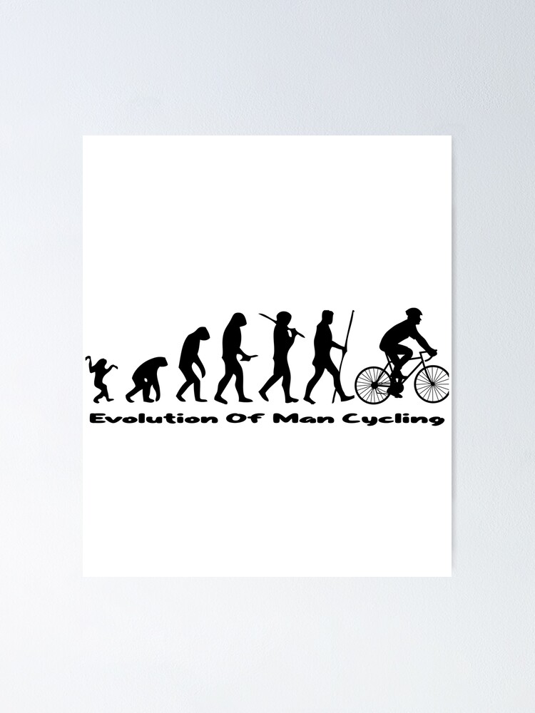 "Evolution Of Man Cycling" Poster for Sale by axoniej | Redbubble