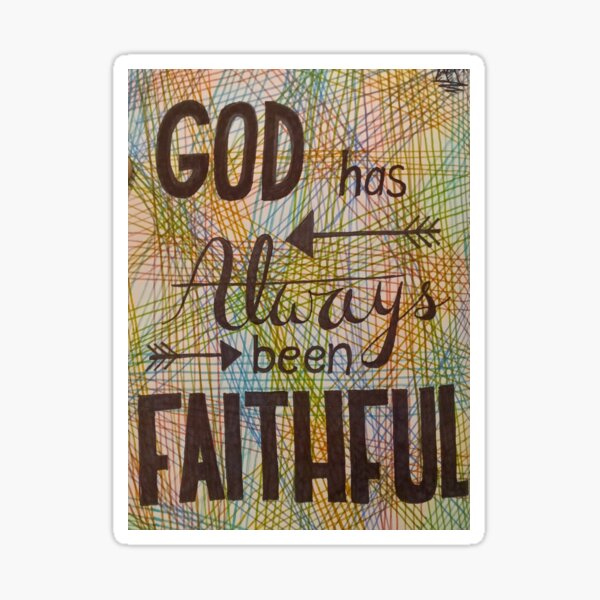 "God has always been faithful" Sticker for Sale by micaela-1011 | Redbubble