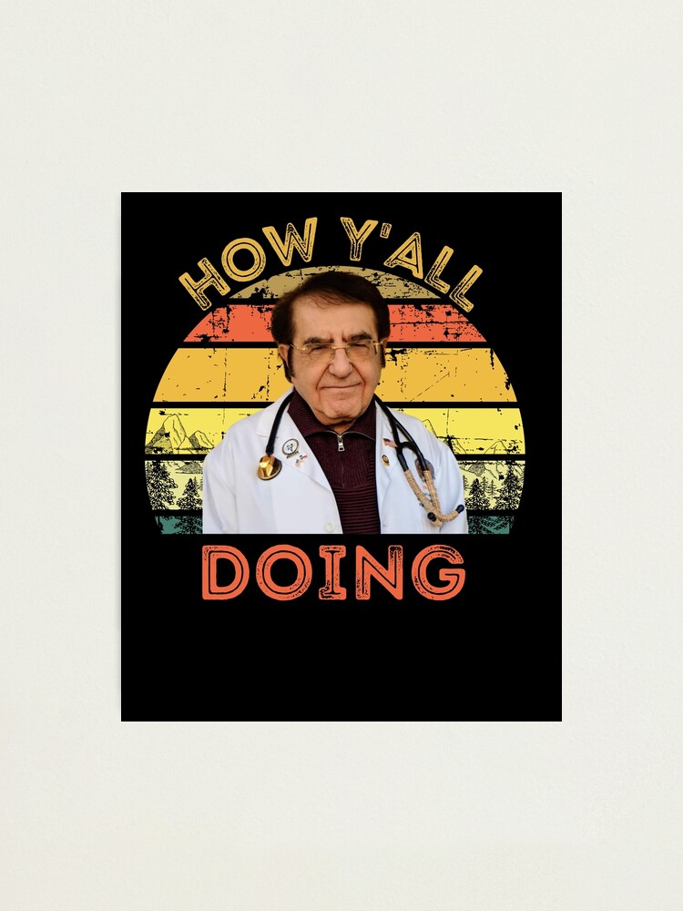"Dr Nowzaradan How Y'All Doing -dr now meme" Photographic Print for ...