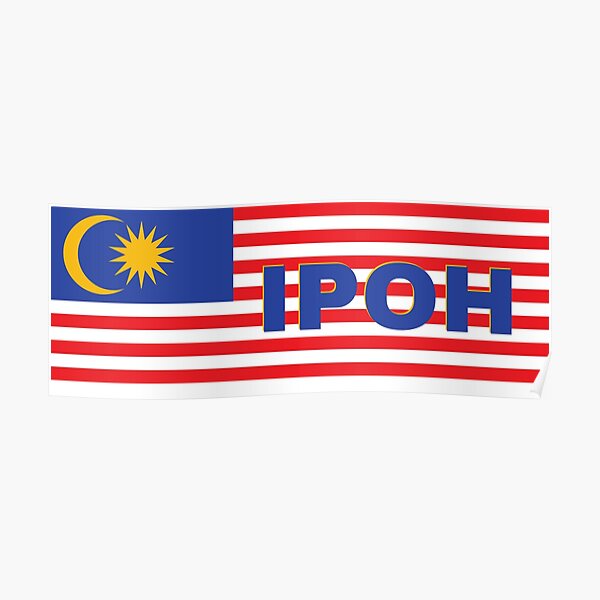 "Ipoh City in Malaysian Flag" Poster by aybe7elf | Redbubble
