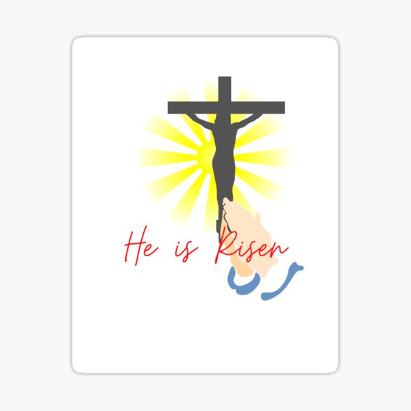 "He is Risen" Sticker for Sale by SLEECEdesigns | Redbubble
