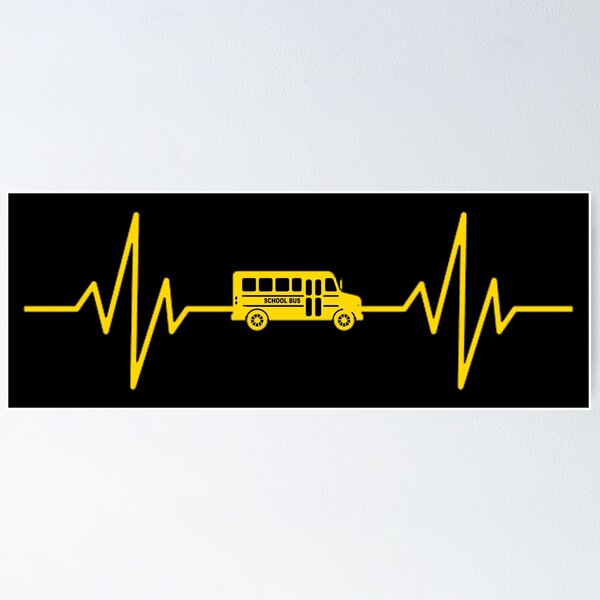 "Funny School Bus Driver Gift Love School Bus Heartbeat" Poster for ...