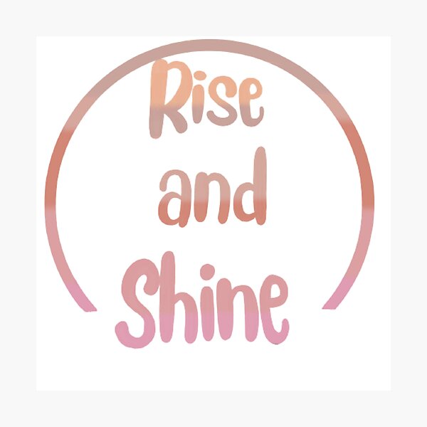 Lámina fotográfica «Levántate y brilla, cita inspiradora de la vida ...