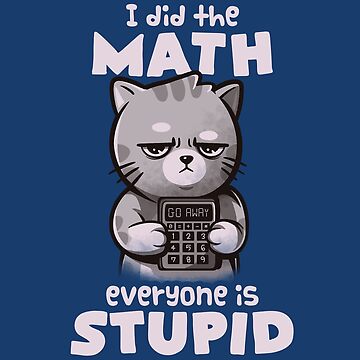 "Math Cat - Cute Angry Cute Kitty Gift" Sticker for Sale by EduEly ...