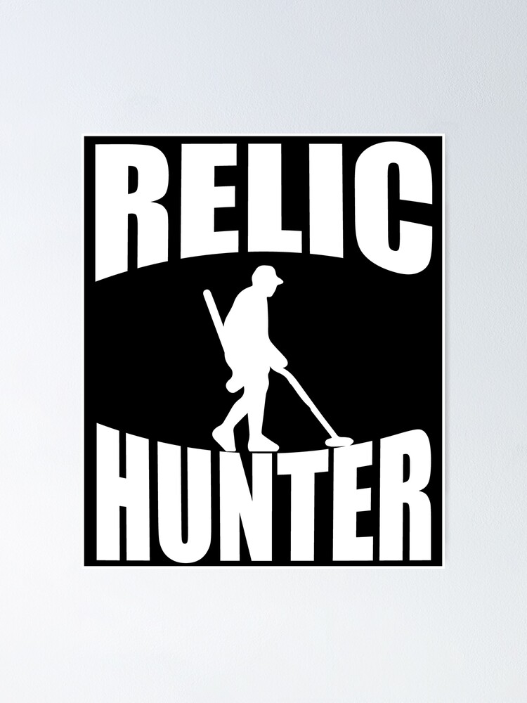 "Relic Hunter Funny Metal Detecting" Poster for Sale by JasKei-Designs ...