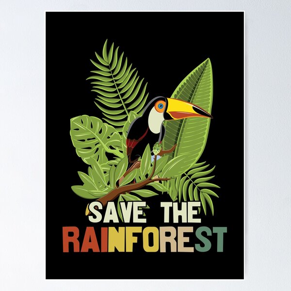 "Save The Rainforest" Poster for Sale by TheGreenEarth | Redbubble