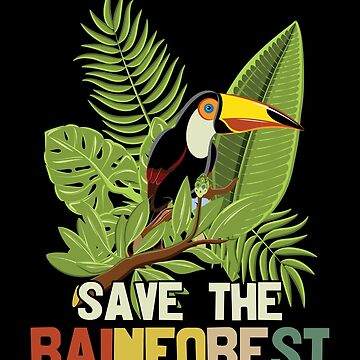 "Save The Rainforest" Poster for Sale by TheGreenEarth | Redbubble