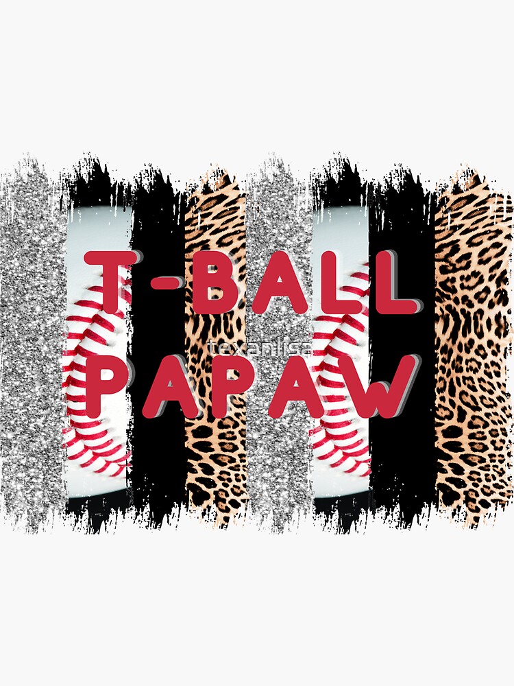 "T-ball Papaw" Sticker by texanlisa | Redbubble