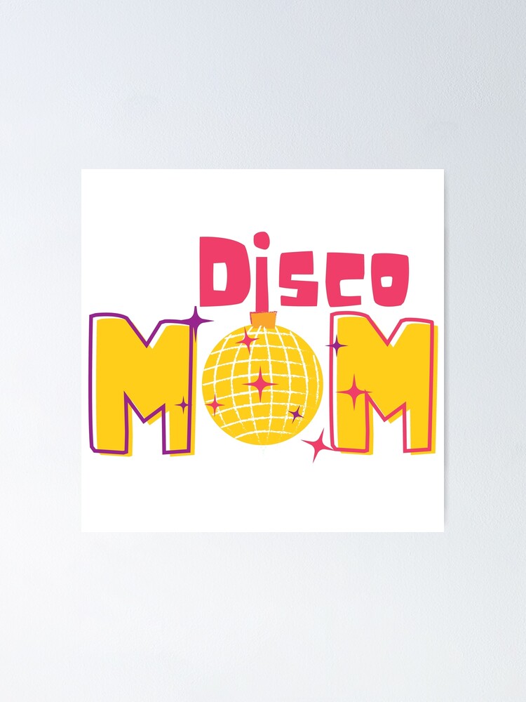 "Disco Mom" Poster for Sale by vladans2 | Redbubble