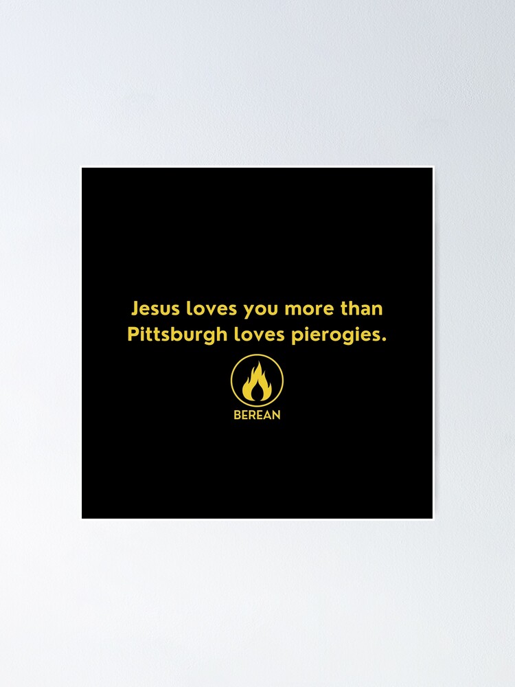 "Jesus and Pierogies" Poster for Sale by BereanChurchPGH | Redbubble