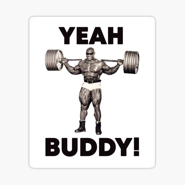 "Yeah buddy Ronnie Coleman" Sticker for Sale by bodyimprove | Redbubble