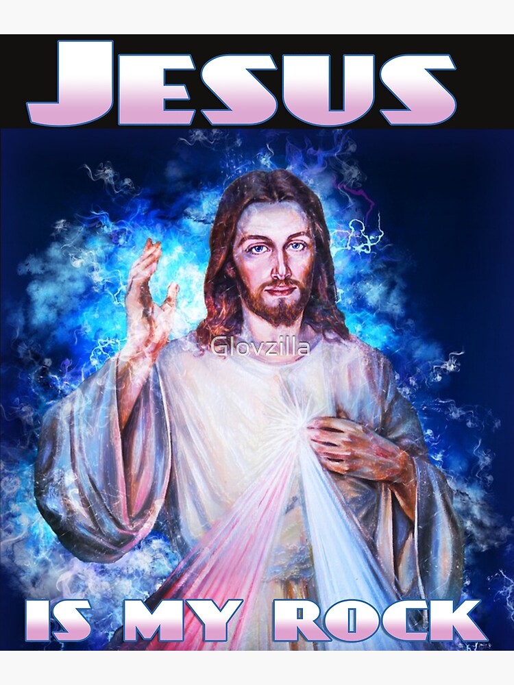 "Jesus Is My Rock Christian Religion Saying" Poster by Glovzilla ...