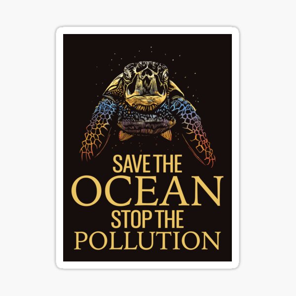 "Save The Ocean Stop The Pollution" Sticker by TheGreenEarth | Redbubble