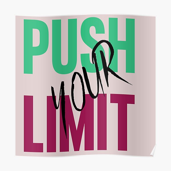 Push Your Limit Text Quote Poster By Anilbadola Redbubble push-your-limit-text-quote-poster-by-anilbadola-redbubble