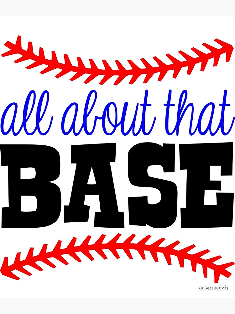 "All About That Base" Poster by adametzb | Redbubble
