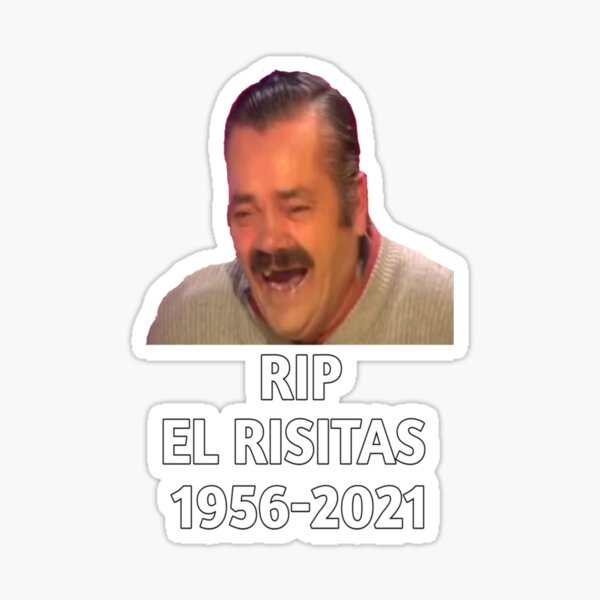 "RIP el risitas 1956-2021 Classic T-Shirt" Sticker by MarcoRodi | Redbubble