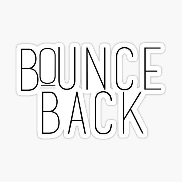 "Bounce Back" Sticker for Sale by ineffablexx | Redbubble