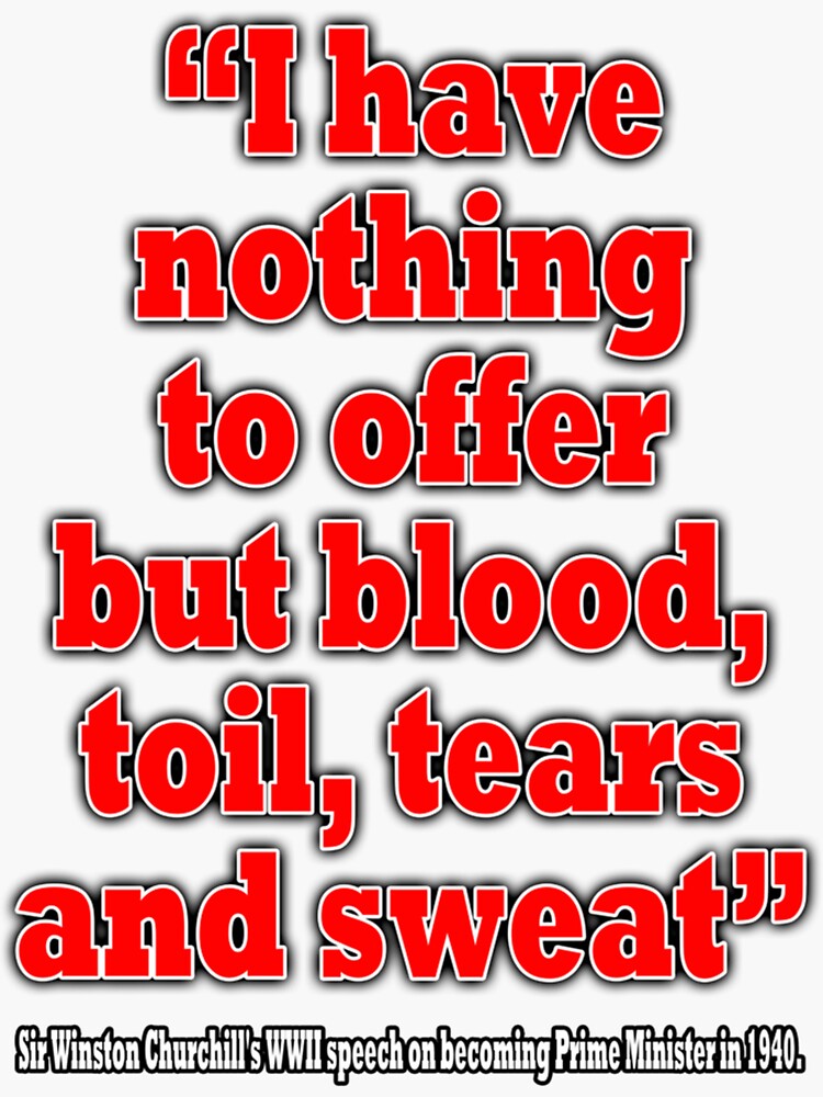 "CHURCHILL WAR Winston Churchill BLOOD SWEAT TOIL AND TEARS" Sticker by ...