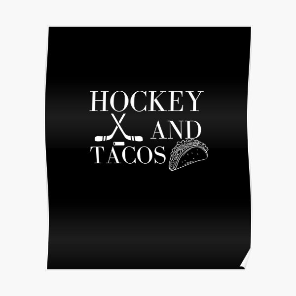 "Hockey and tacos shirt" Poster for Sale by Pipat | Redbubble