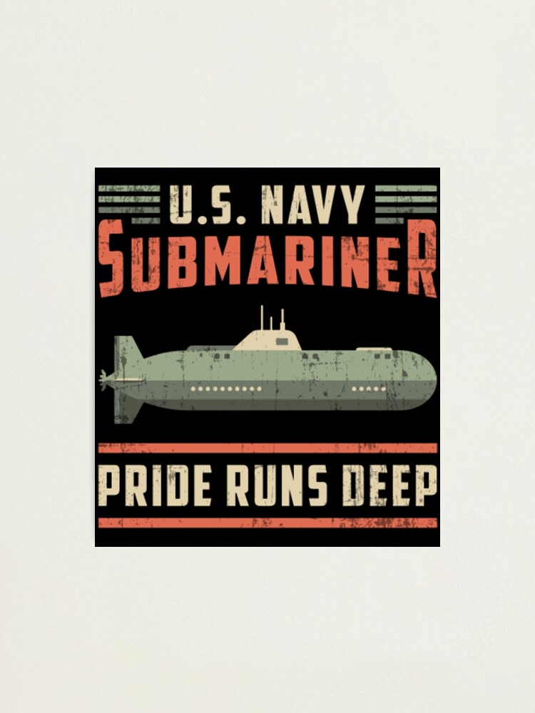 "Submarine us navy pride runs deep " Photographic Print by Diehardkaila ...