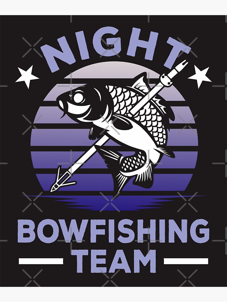 "Funny Night Bowfishing Team" Sticker for Sale by ViosVeld | Redbubble
