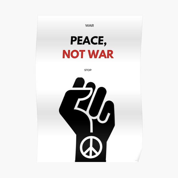 "PEACE, NOT WAR" Poster by ikabog | Redbubble