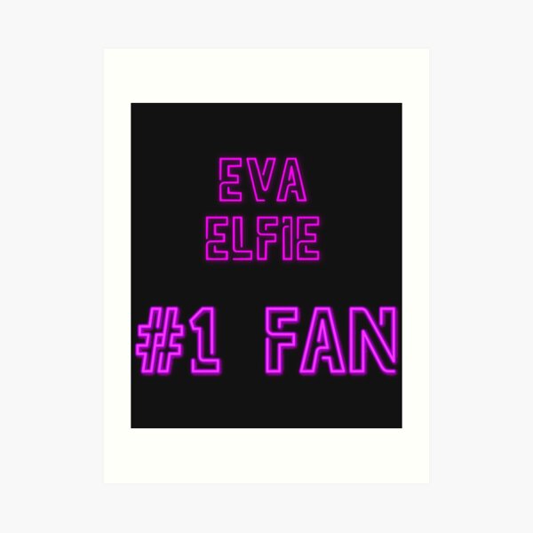 "Eva Elfie 1 fan Classic Eva Elfie Shirt" Art Print for Sale by ...