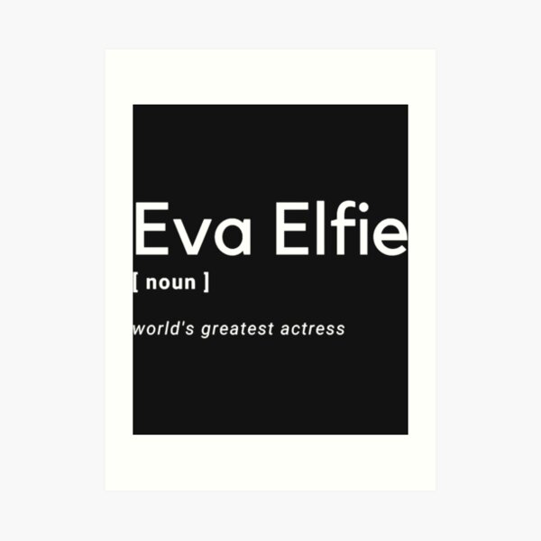 "Eva Elfie Essential Eva Elfie" Art Print by olgacadb | Redbubble