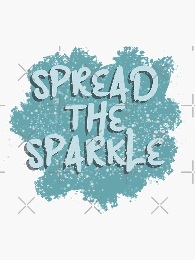 "Spread The Sparkle" Sticker for Sale by heartfeltarts93 | Redbubble
