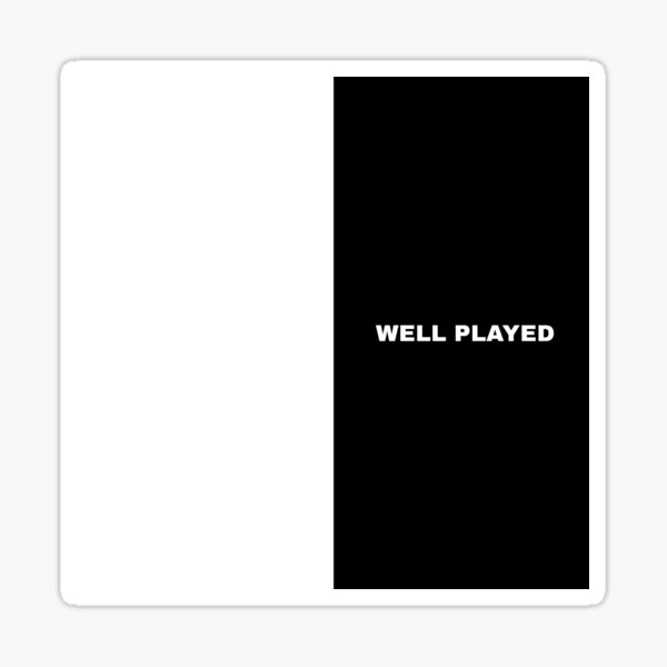"Well played" Sticker by Shiro-To-Koro | Redbubble