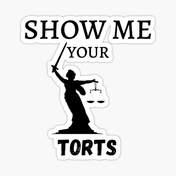 "Show Me Your Torts Funny Sarcastic For Lawyers" Sticker by designbuck ...