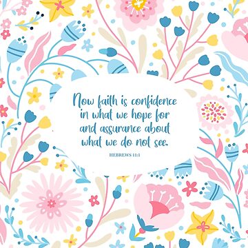 "Hebrews 11:1 - Faith is Confidence, Bible Verse" Poster for Sale by ...
