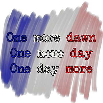 "One day more" Sticker for Sale by Becky-Marie | Redbubble