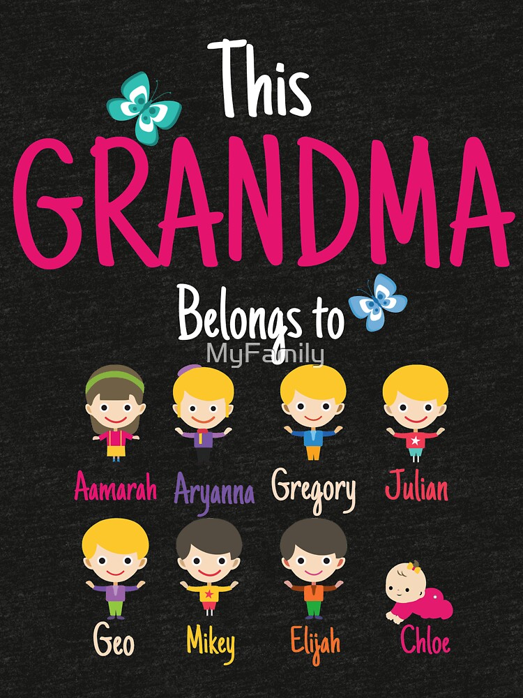 "This Grandma belongs to Aamarah Aryanna Gregory Julian Geo Mikey Elyah ...