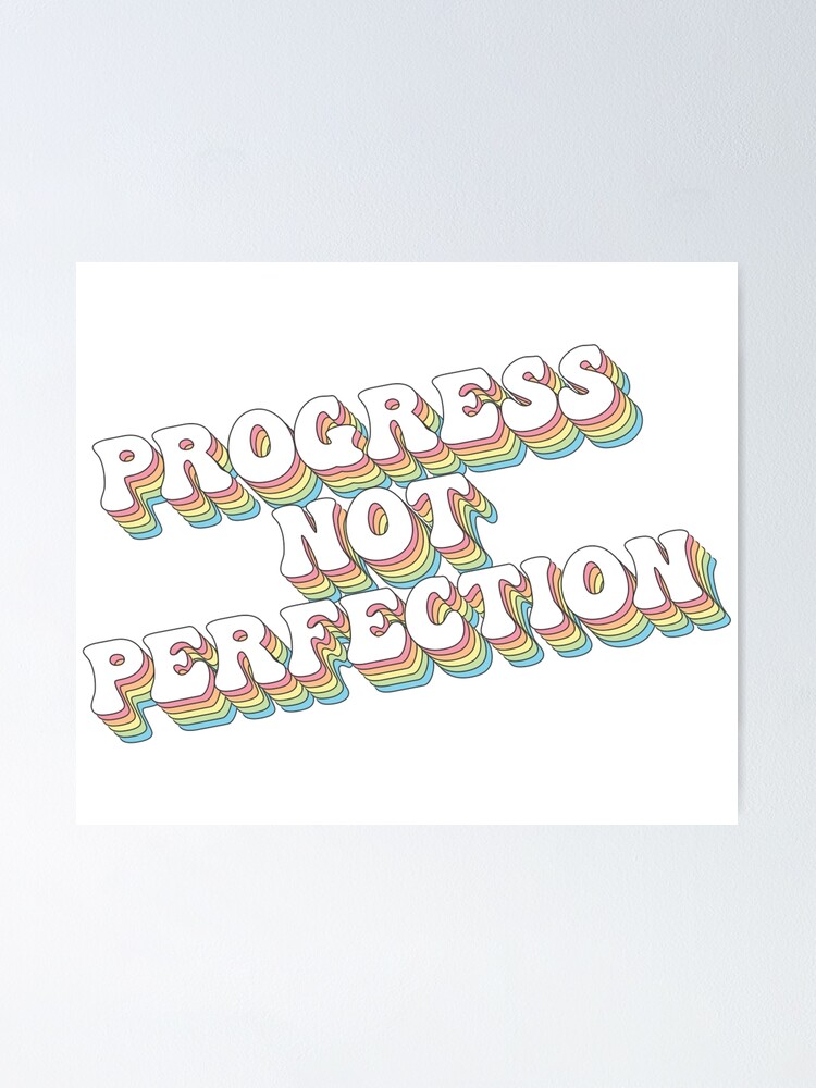 "progress not perfection - rainbow" Poster for Sale by aesthetic-riot ...