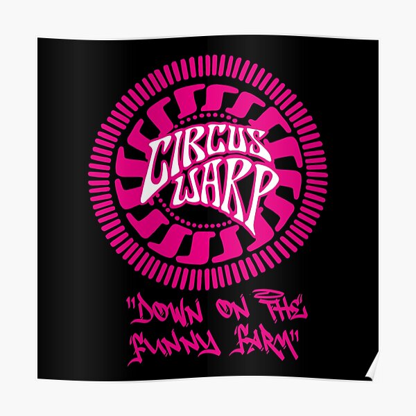 "Circus Warp Down On The Funny Farm" Poster for Sale by kineticstomp ...