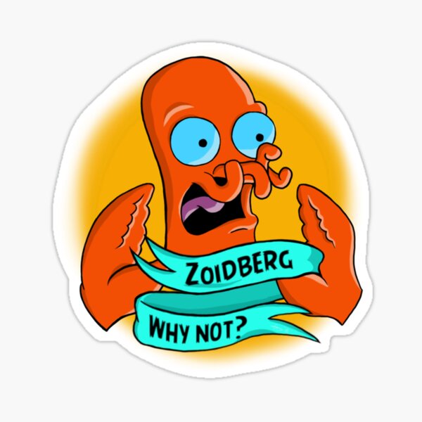 "Zoidberg why not " Sticker by TheKoolEtsyShop | Redbubble