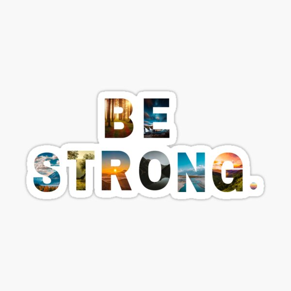 "Be strong." Sticker by Ja-to | Redbubble