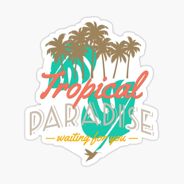 "Tropical paradise — Travel motivation quotes, lettering" Sticker by ...